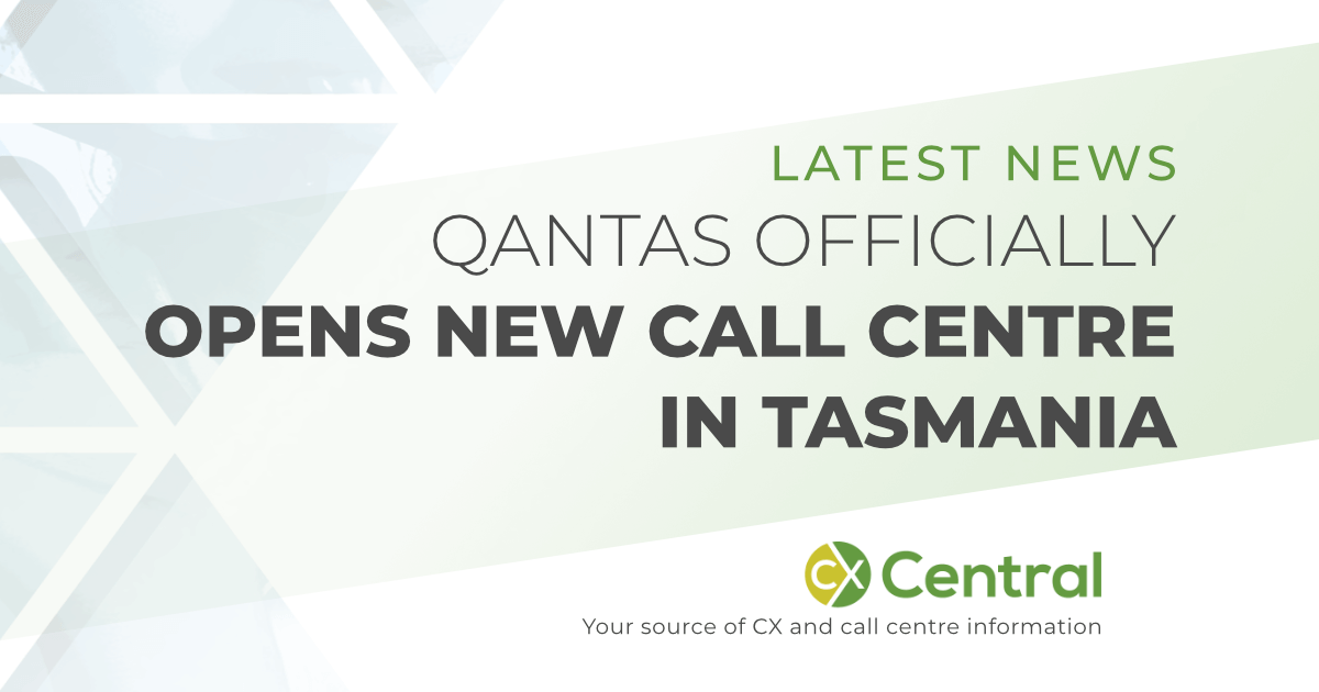 Qantas officially open new call centre in Tasmania | CX Central