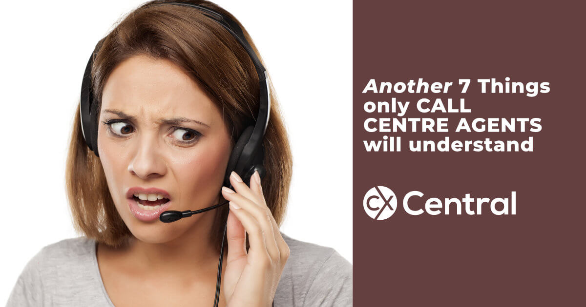 7 things only a real call centre agent will understand | CX Central