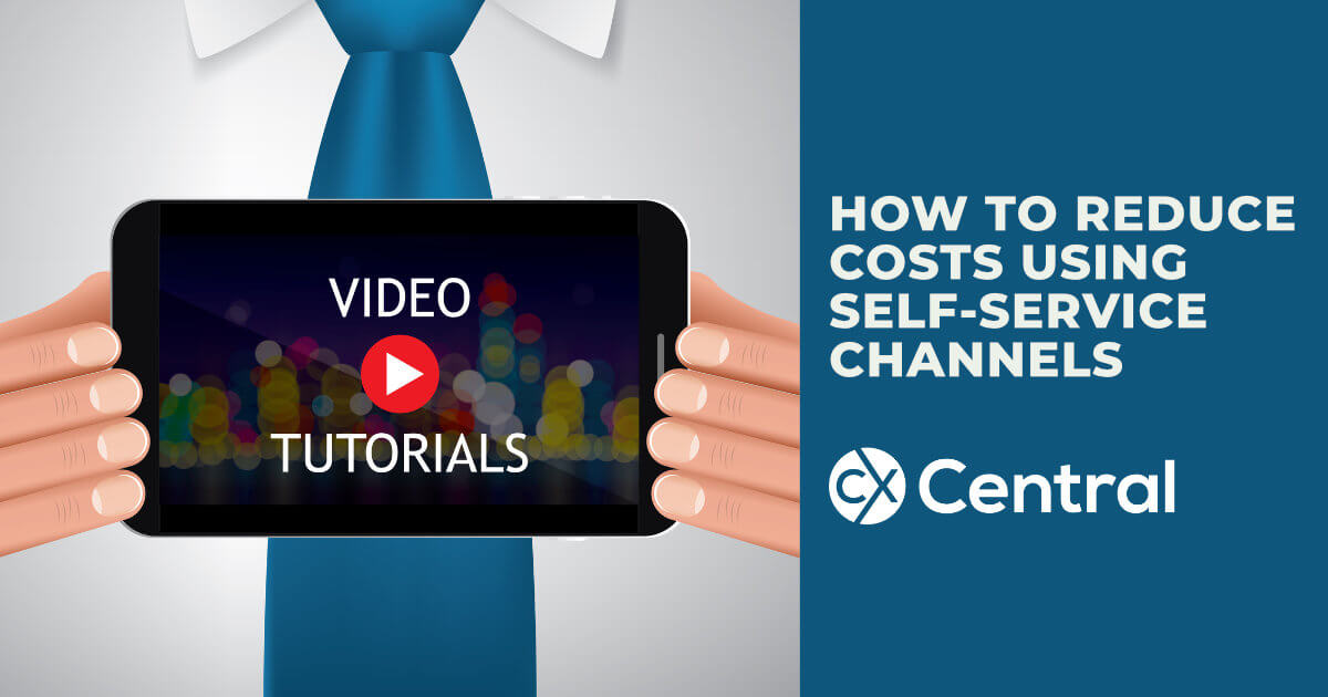 Self-service channels that will improve customer service and reduce costs