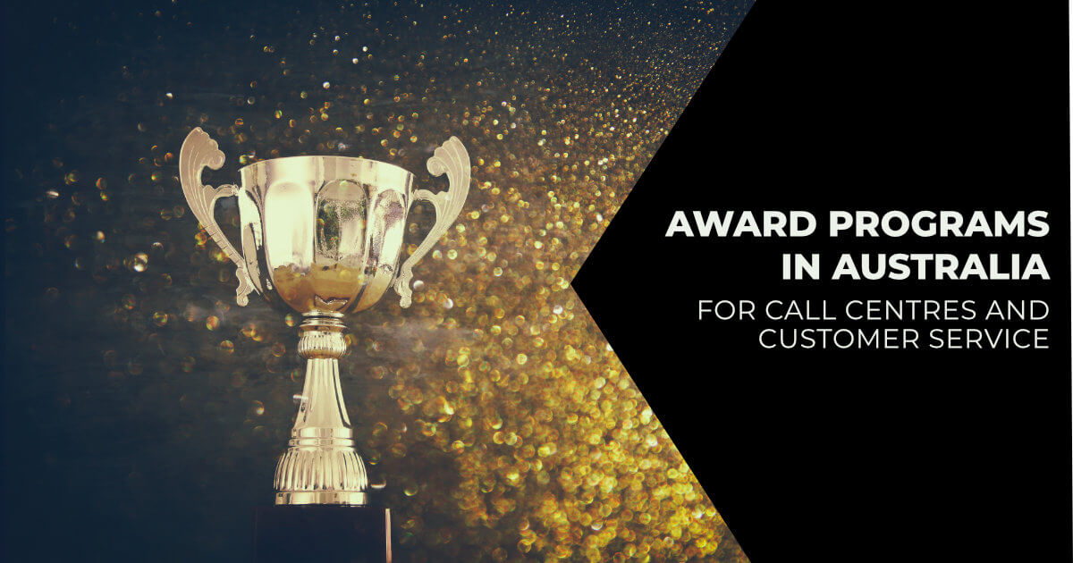 Customer Service & Call Centre Awards in Australia - All you need to know!