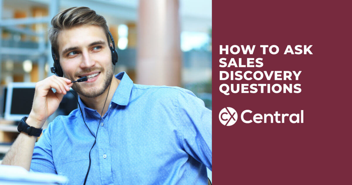 How to ask sales discovery questions to get more sales - CX Central
